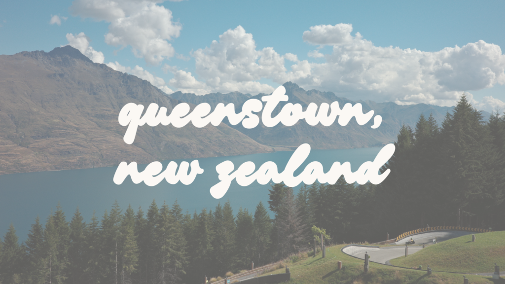 a summer trip to queenstown, new zealand: my full itinerary